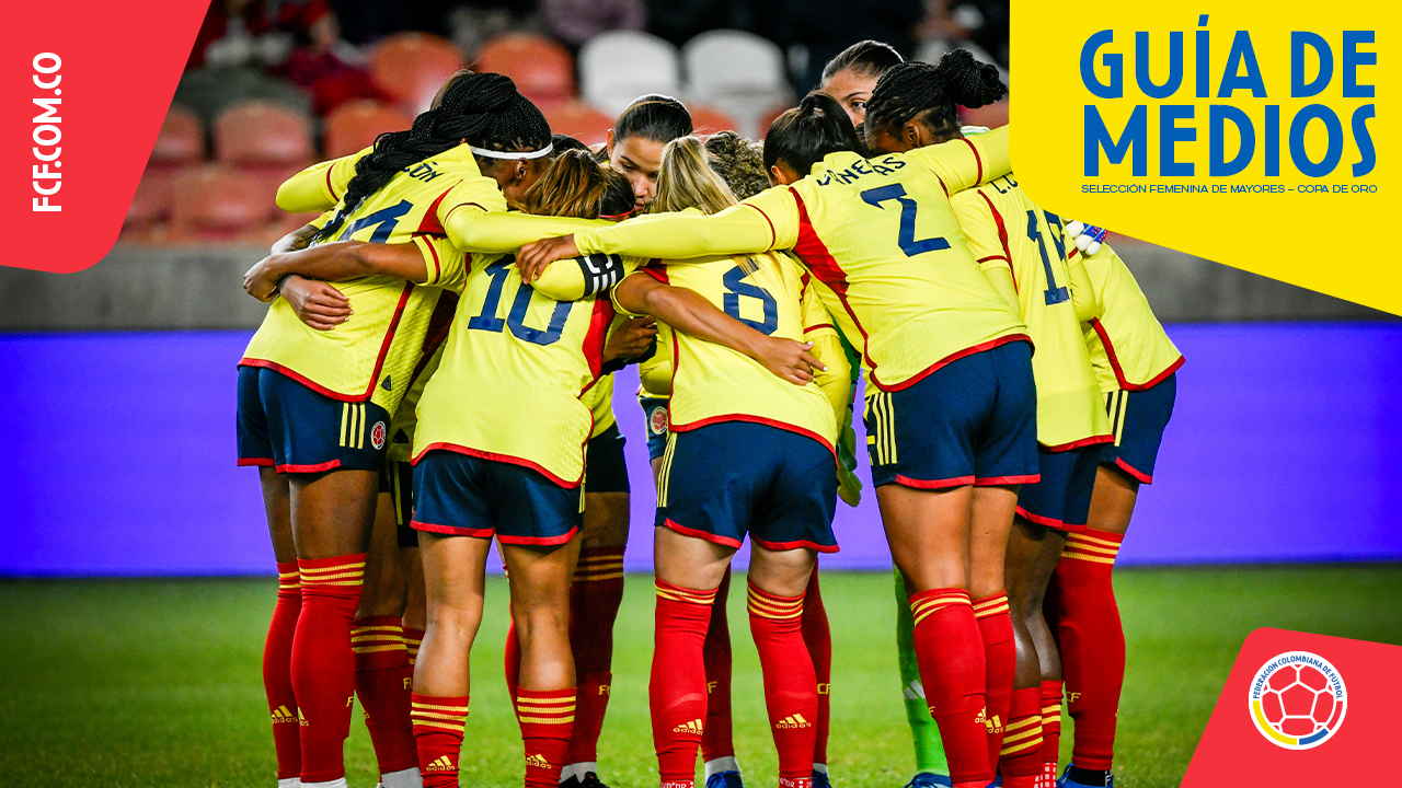 Guía de medios Selección Colombia Femenina de Mayores y listas oficiales de la Copa de Oro 2024 ...